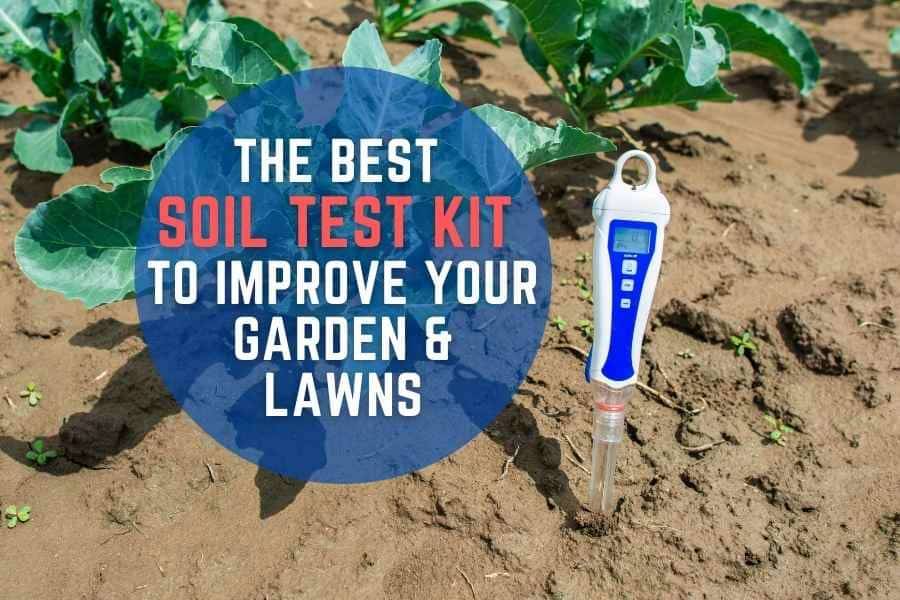 See Our Top Picks Of The Best Soil Test Kits see-our-top-picks-of-the-best-soil-test-kits